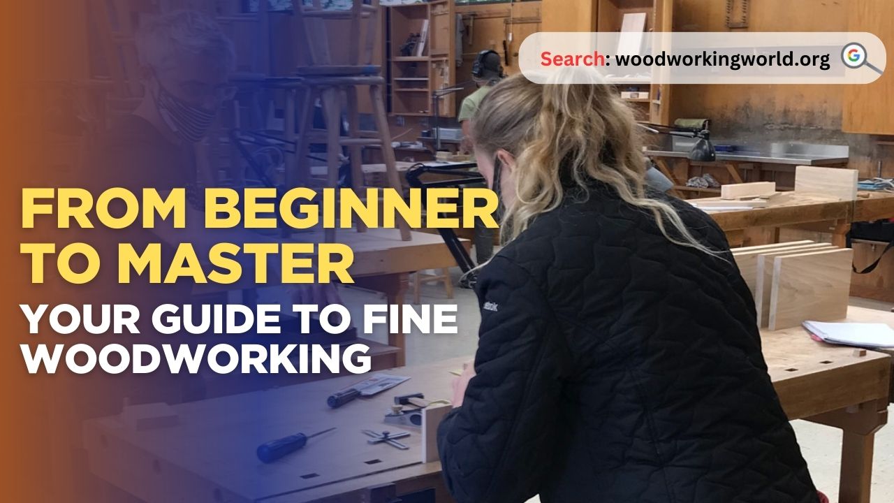 From Beginner to Master: Your Guide to Fine Woodworking (Updated 2026)