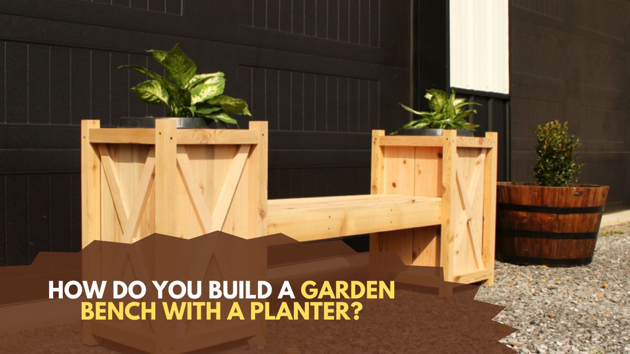 How do you build a garden bench with a planter?
