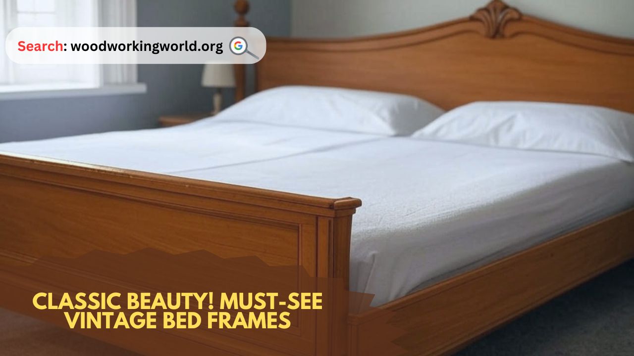 Classic Beauty! Must-See Vintage Bed Frames