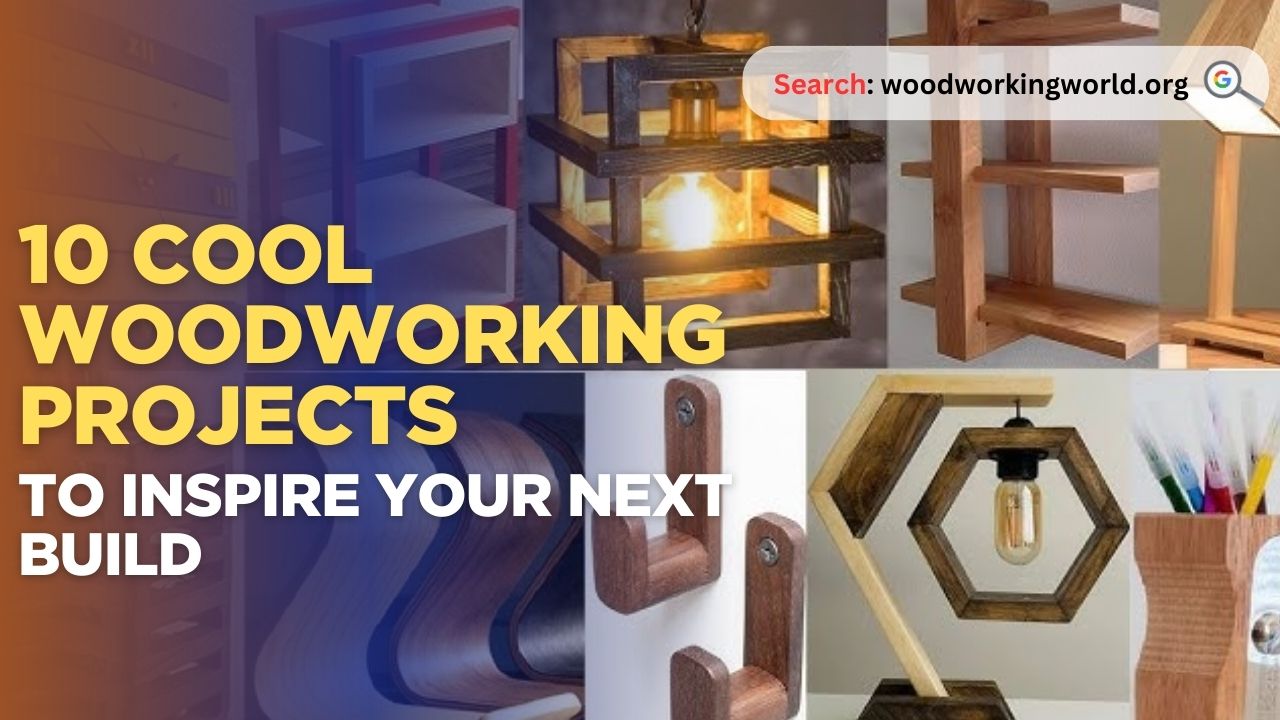 10 Cool Woodworking Projects to Inspire Your Next Build (Updated 2026)