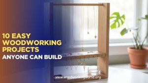 10 Easy Woodworking Projects Anyone Can Build (Even Without Experience ...
