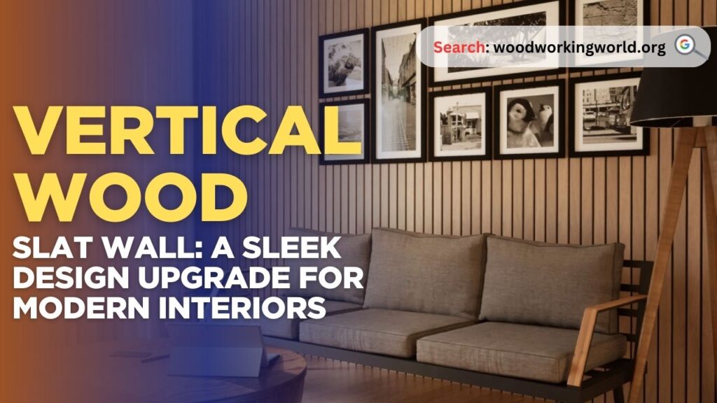 Vertical Wood Slat Wall: A Sleek Design Upgrade for Modern Interiors ...