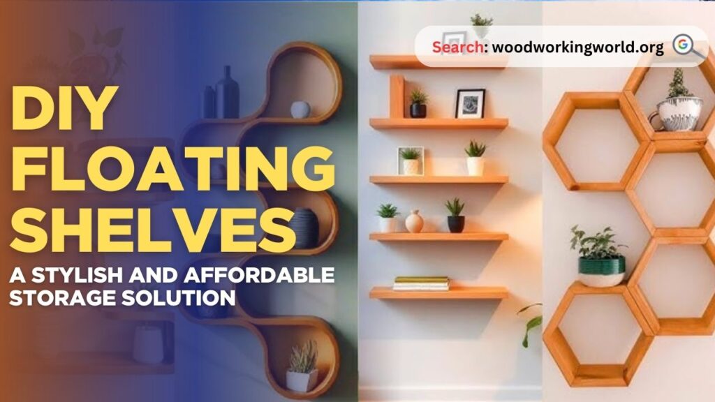 DIY Floating Shelves: A Stylish and Affordable Storage Solution