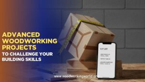 Advanced woodworking projects to challenge your building skills (June ...